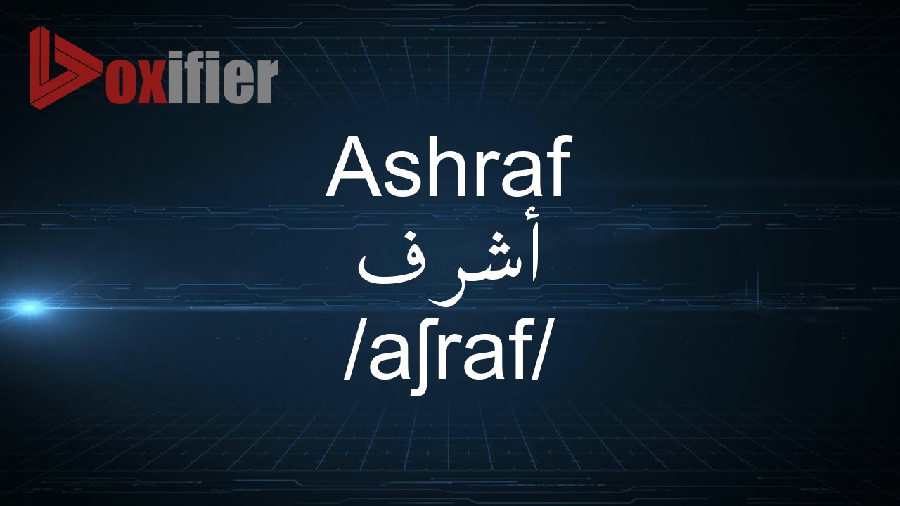 How to Pronunce Ashraf (أشرف) in Arabic - Voxifier.com - YouTube