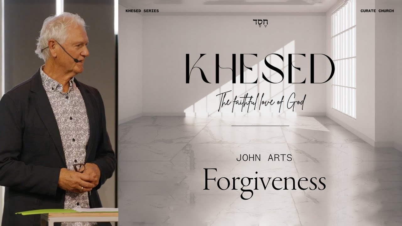 Khesed - The Faithful Love of God • Forgiveness • John Arts - YouTube