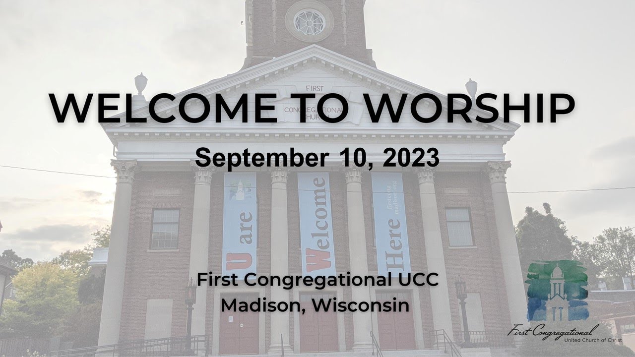 Sunday Worship September 10, 2023 | First Congregational UCC, Madison ...