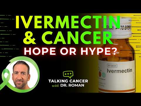 Ivermectin to Treat Cancer? Get the FACTS