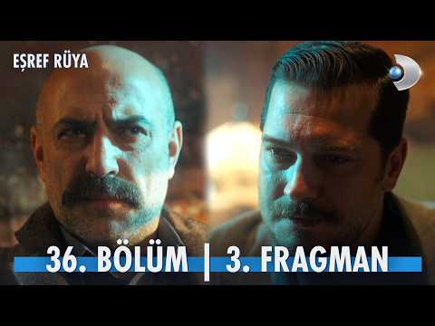 Eşref Rüya 36. Bölüm 3. Fragmanı | \