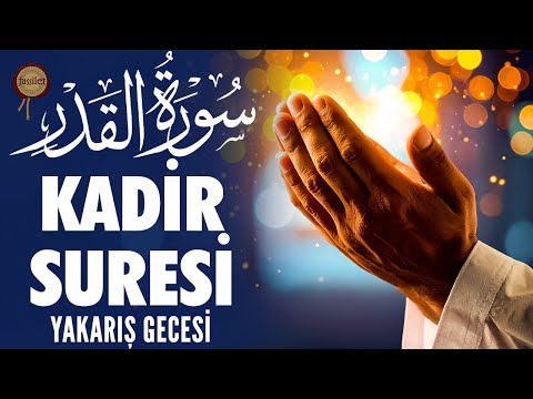 Kadir Suresi | Af, Bereket, Huzur, İman, Yakarışla Kur'an-ı Kerim'in Gecesi