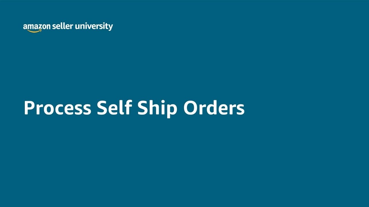 How to process self-ship orders? | Seller University | Amazon India ...