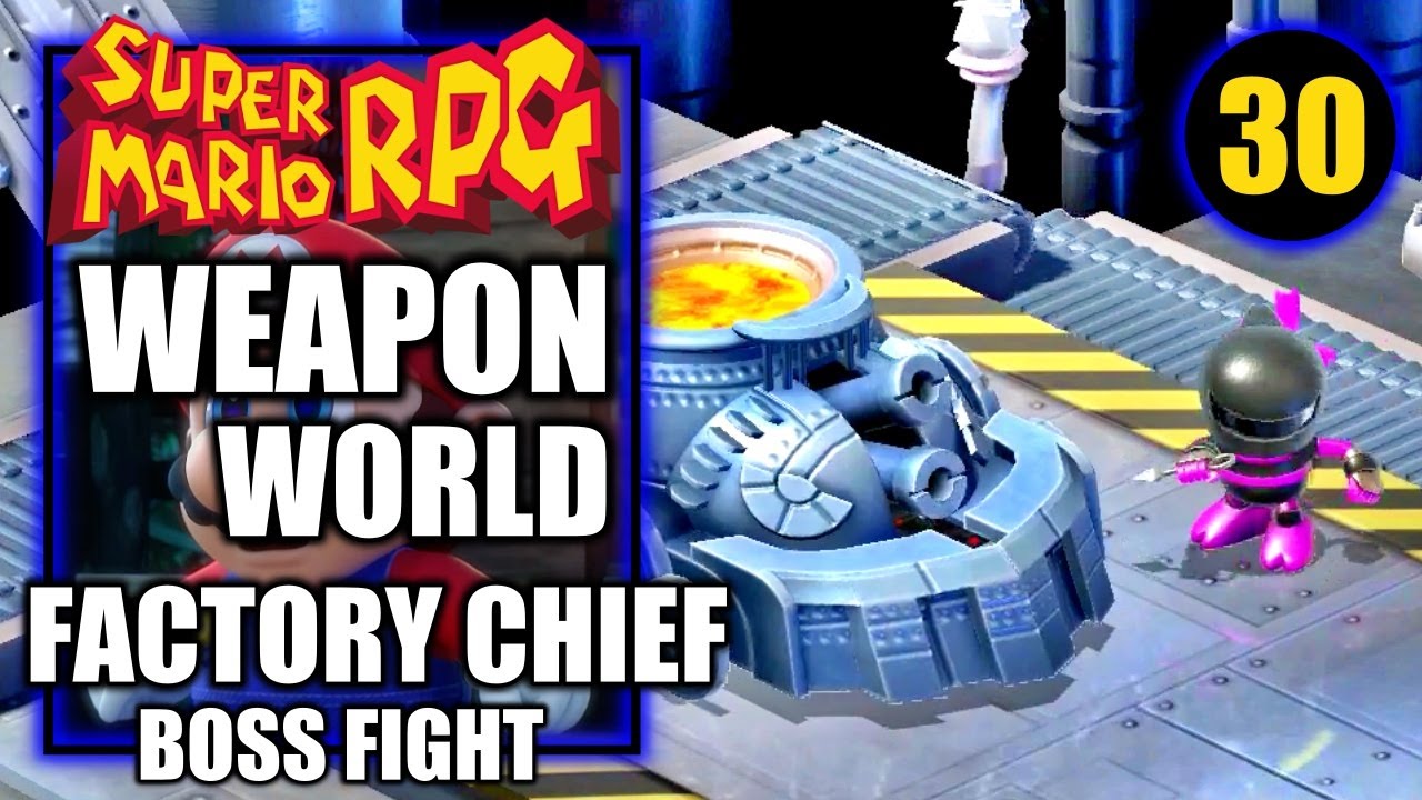 Super Mario RPG - Weapon World & Defeat Gunyolk & Factory Chief Boss ...