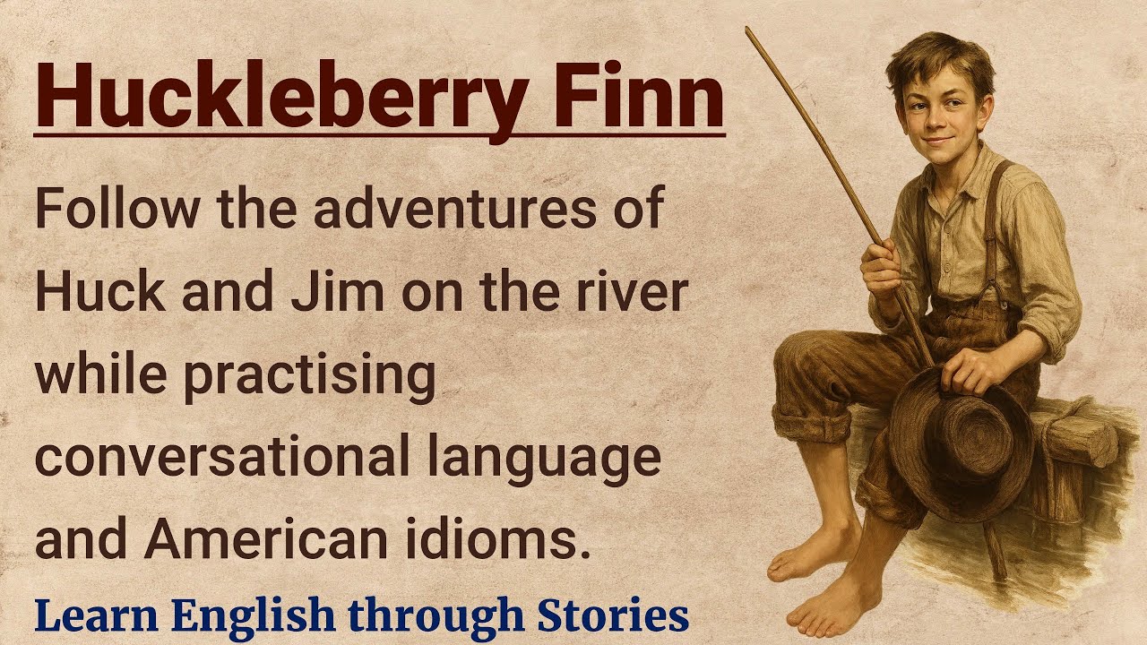 Learn English through Stories: "Huckleberry Finn" — River Journeys ...