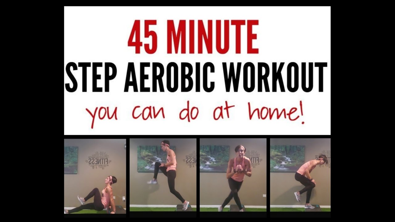 STEP AEROBIC WORKOUT - At Home= 45min of SWEAT! - YouTube