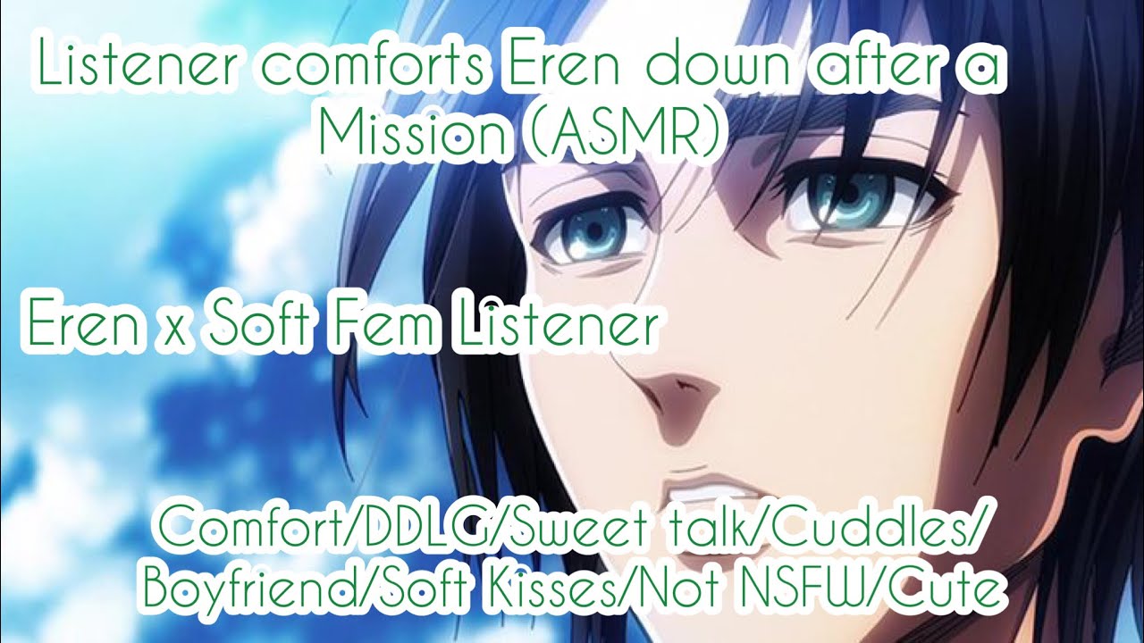 Listener Comforting Eren after a mission (Eren x Soft Fem Listener)Ft ...