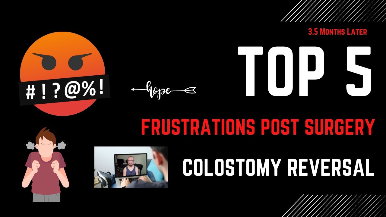 Top 5 Frustrations Post Colostomy Reversal Surgery Youtube