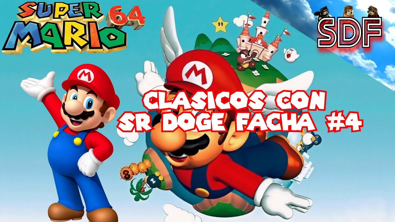 Super Mario 64 | Clásicos con SR doge Facha #4 | SR doge Facha - YouTube