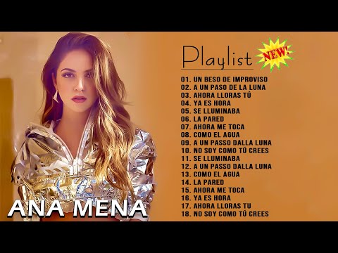 Ana Mena - Mix Ana Mena 2023 - Grandes exitos del Ana Mena 2023 (Album Complete de Ana Mena)