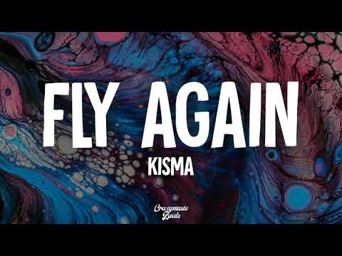 Kisma - Fly Again (Lyrics)