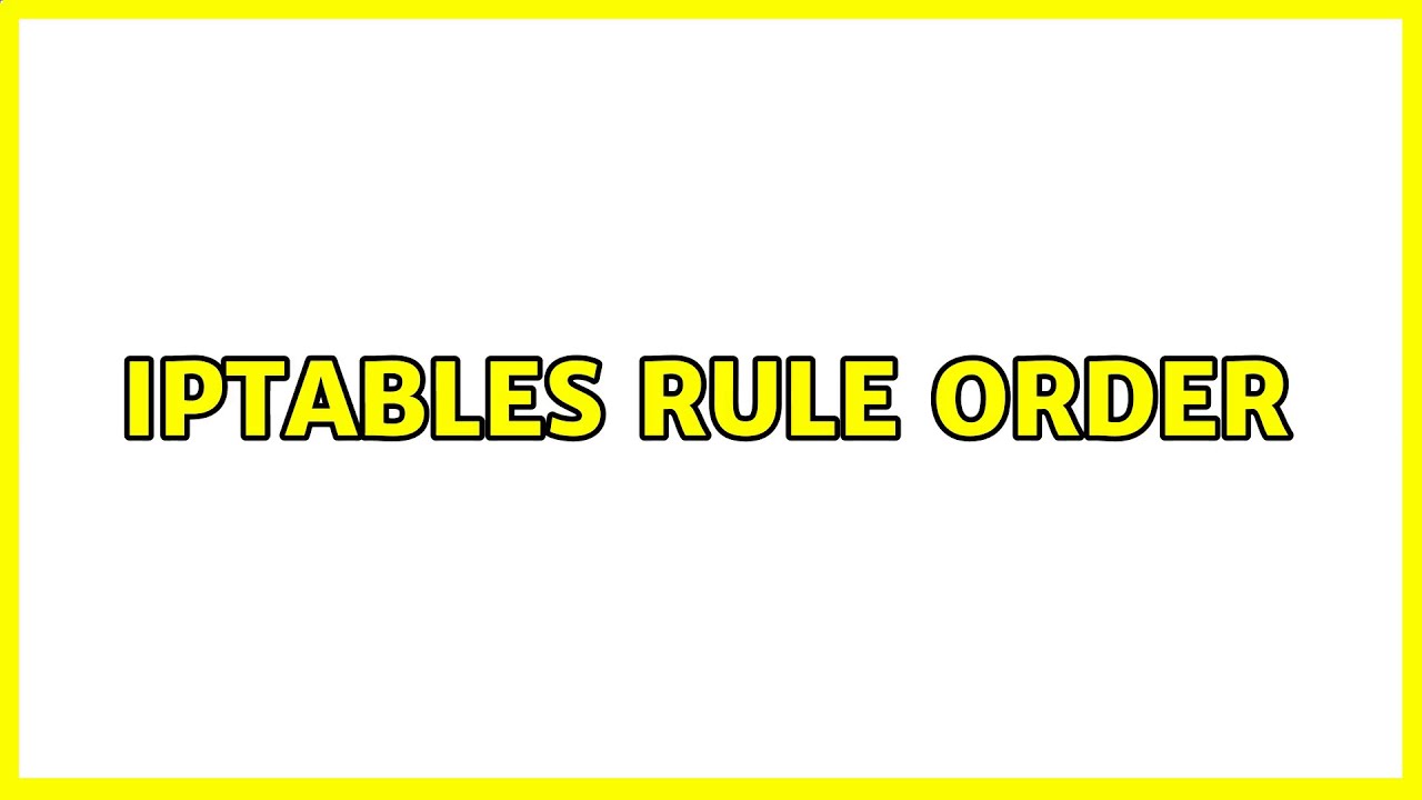 iptables rule order - YouTube