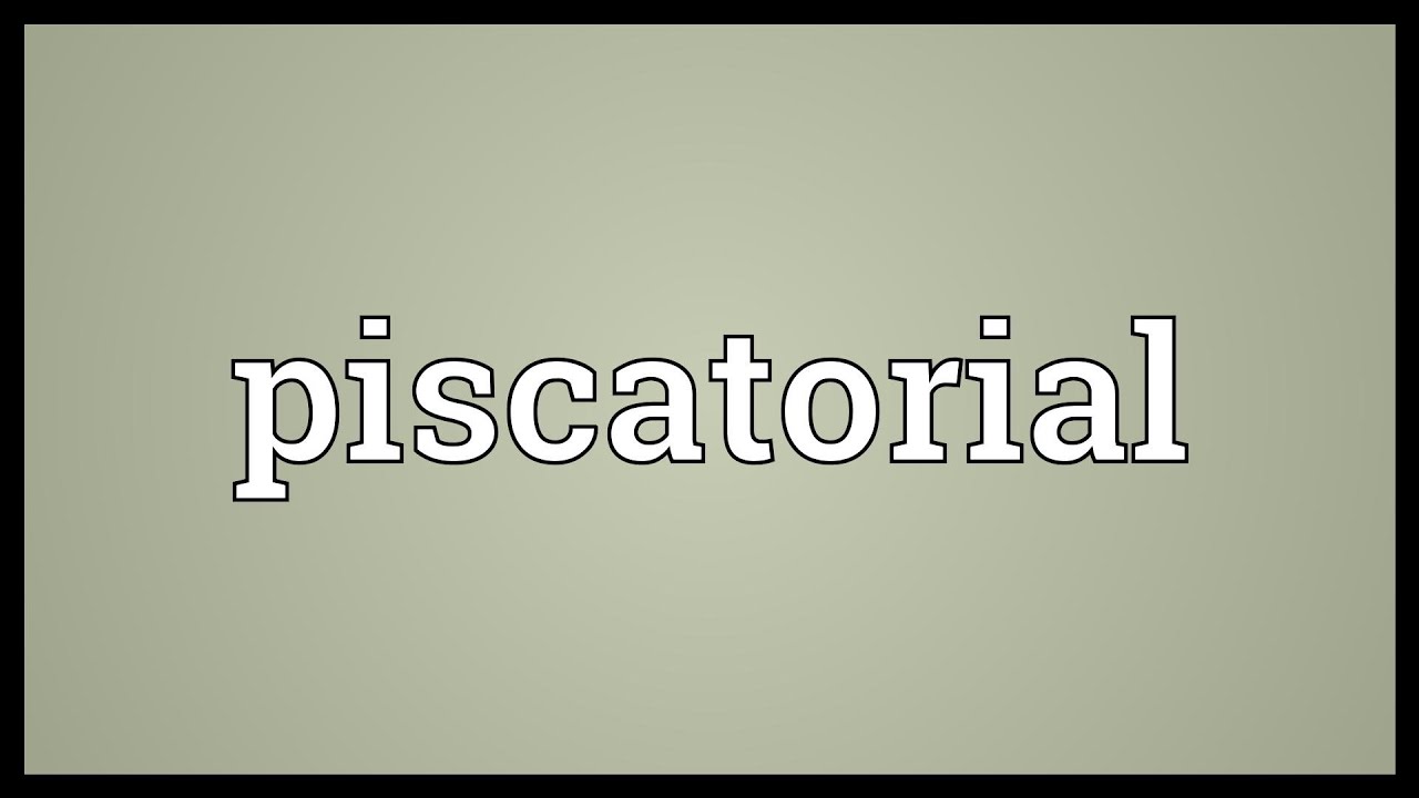 Piscatorial Meaning - YouTube