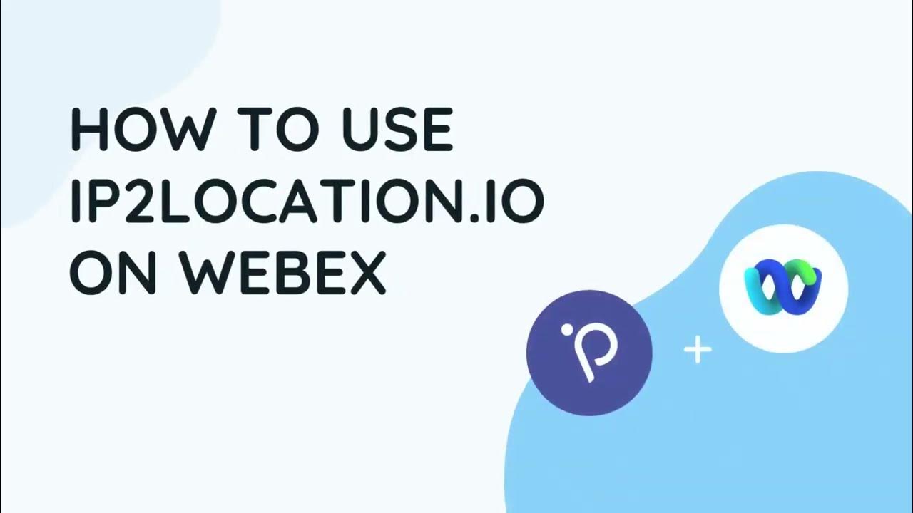 How to use IP2Location.io on Webex - YouTube