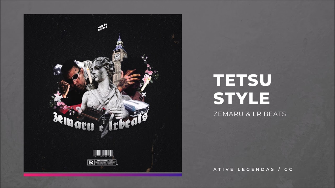 Zemaru & LR Beats - Tetsu Style - YouTube Music