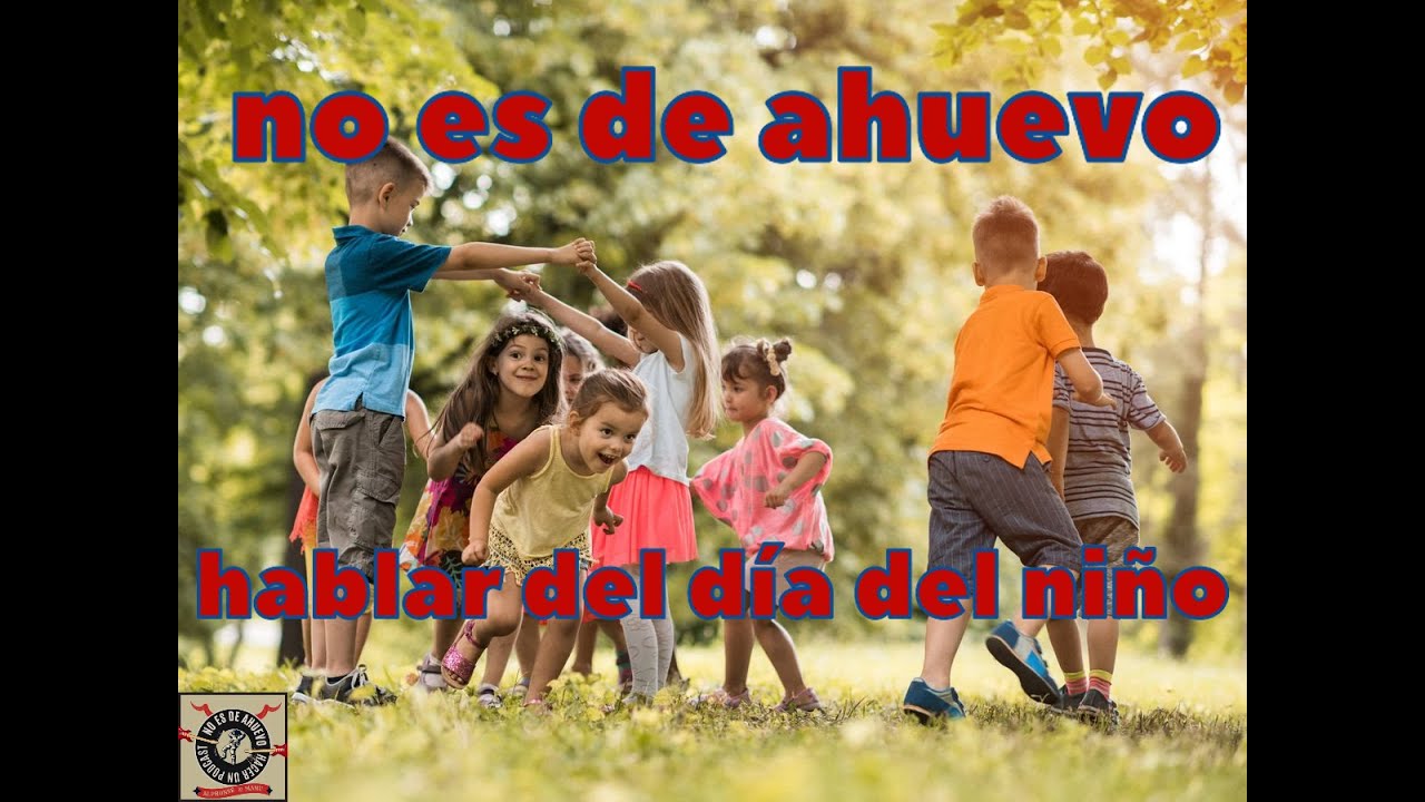 Episodio 28 |No es De Ahuevo Hablar de Cuando Eramos Niños - YouTube