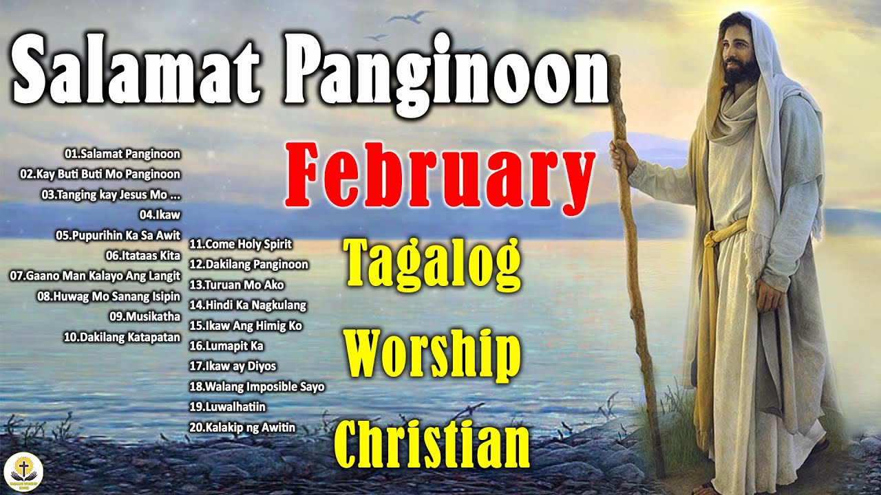 February Tagalog Worship Christian Songs Lyrics 2022 - Salamat ...