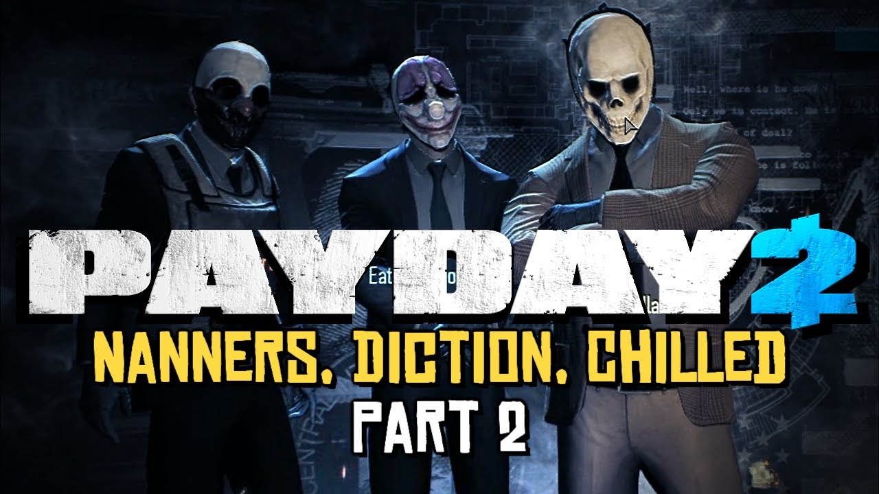 Payday 2: Successful Robbery (Part 2 - Seananners, ChilledChaos ...