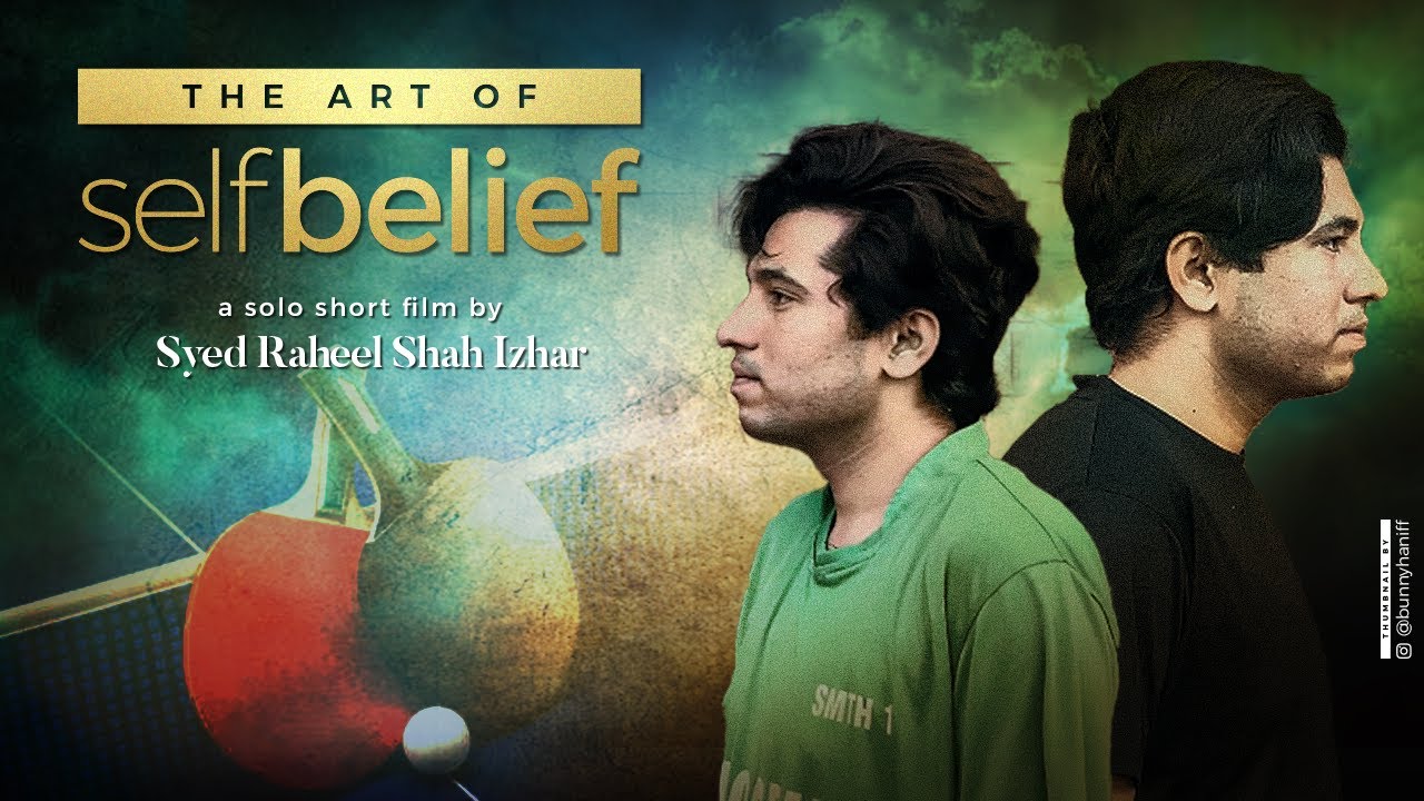 THE ART OF SELF BELIEF | SOLO SHORT FILM | SYED RAHEEL SHAH - YouTube