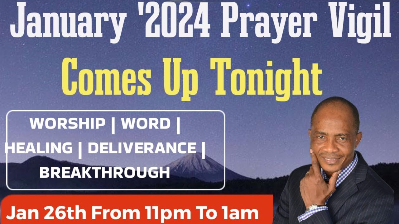 'January '2024 Prayer Vigil... (Monthly Vigil Every Last Friday ...