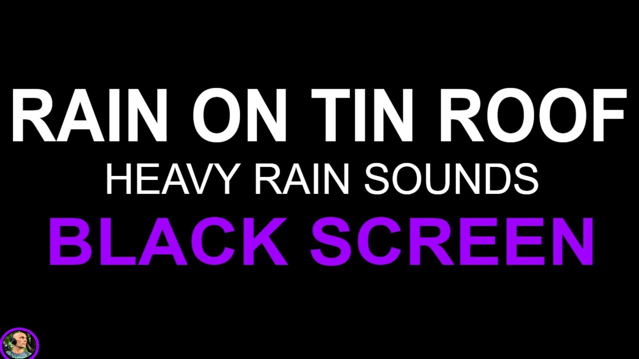 Relaxing White Noise, Heavy Rain On Metal Roof, Rain On Tin Roof, Rain ...