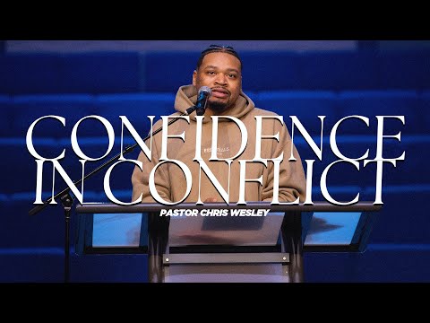 Confidence in Conflict | Pastor Chris Wesley - YouTube