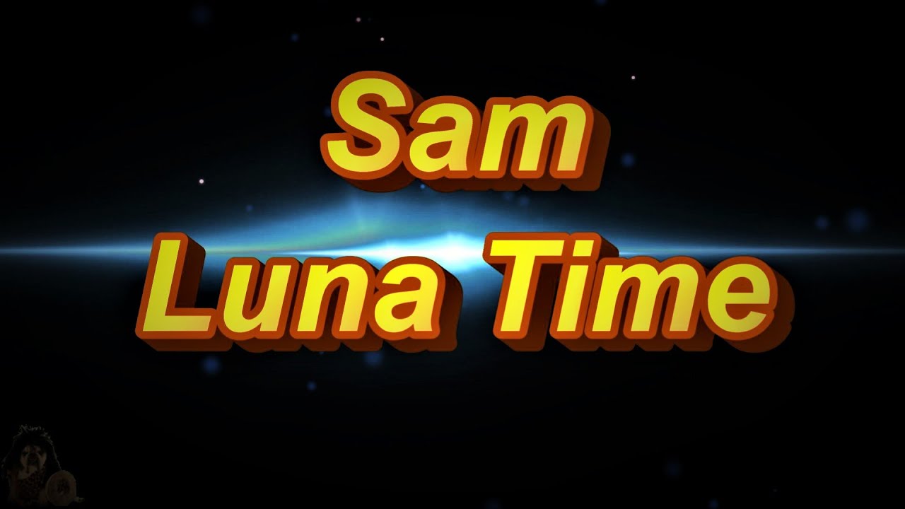 05 Sam Luna Time - YouTube
