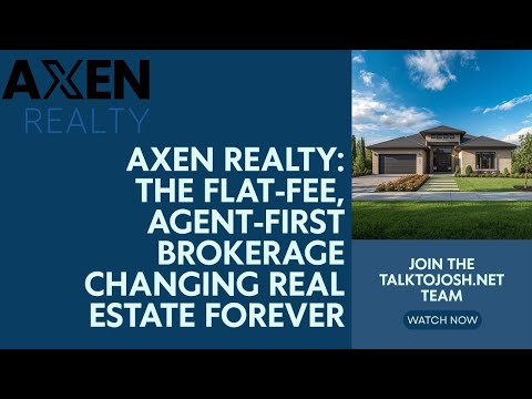 AXEN Realty: The Flat-Fee, Agent-First Brokerage Changing Real Estate Forever