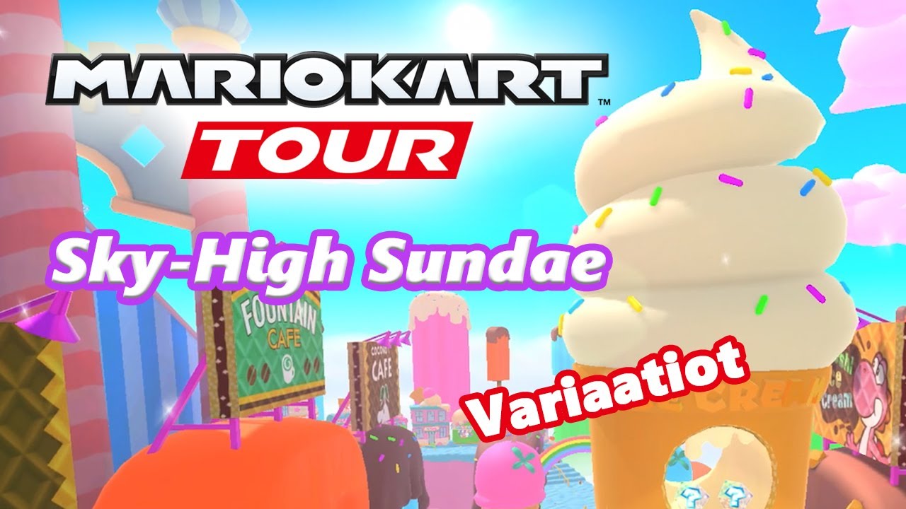 Sky-High Sundae | KAIKKI VARIAATIOT (Mario Kart Tour) - YouTube