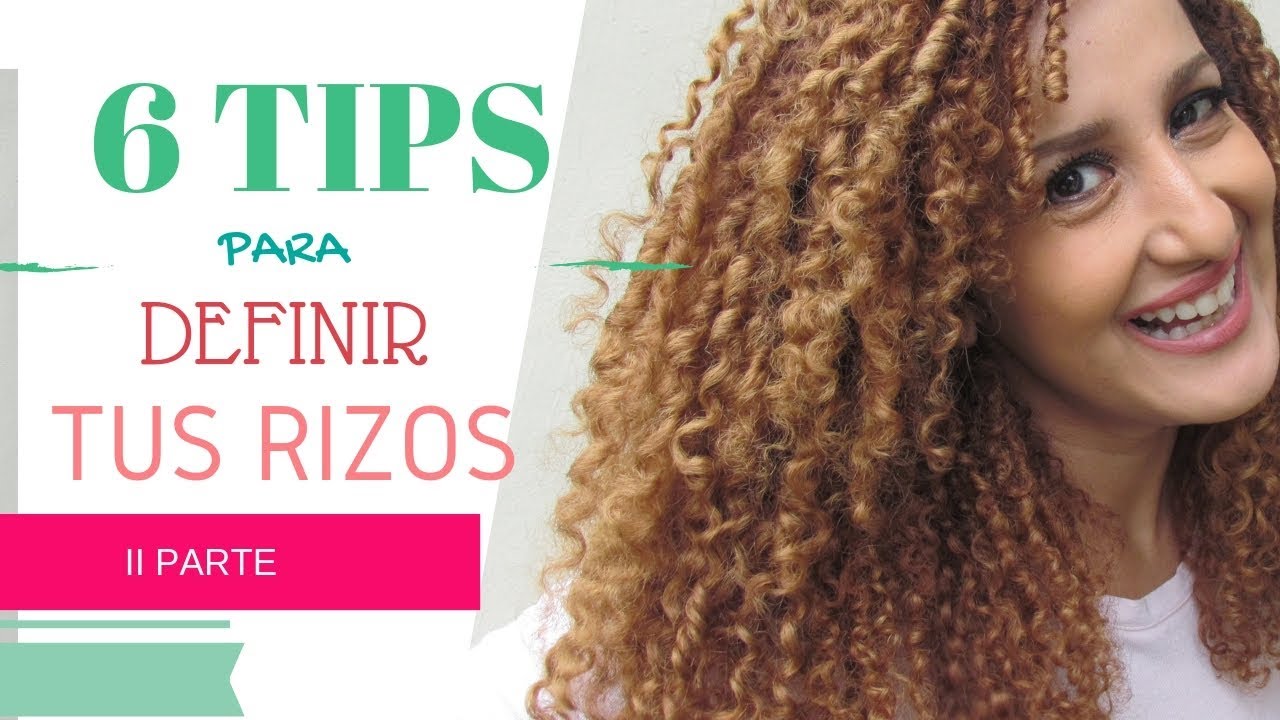 Los 6 Mejores Tips para Definir tus Rizos. PARTE II. Cabellos ...
