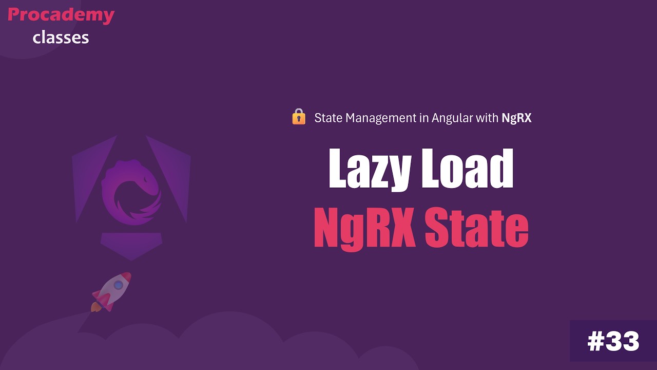 #33 Lazy Loading NgRX State | State Management in Angular with NgRX ...