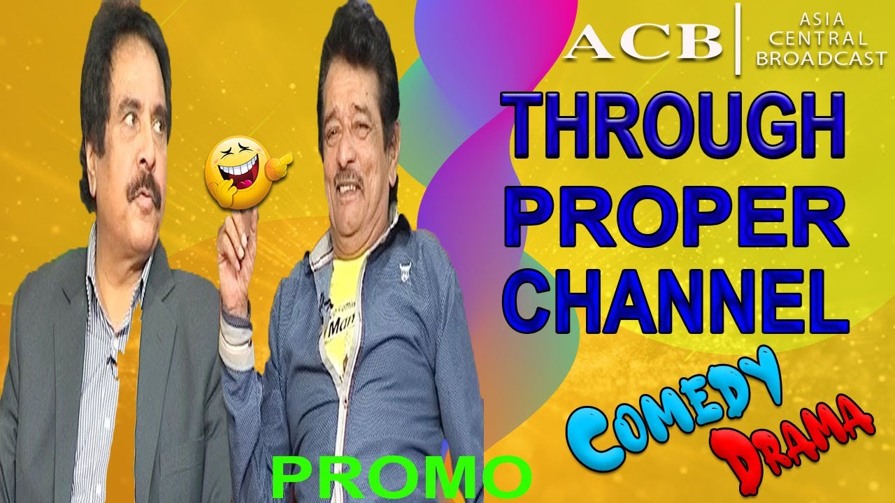 Through Proper Channel - Comedy Drama - Ismail Tara - Ashraf Khan ...