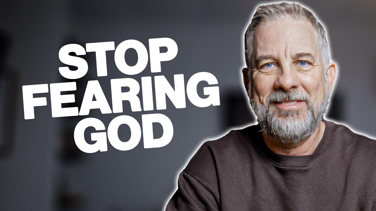 STOP being AFRAID of GOD | Fear Of The Lord - YouTube