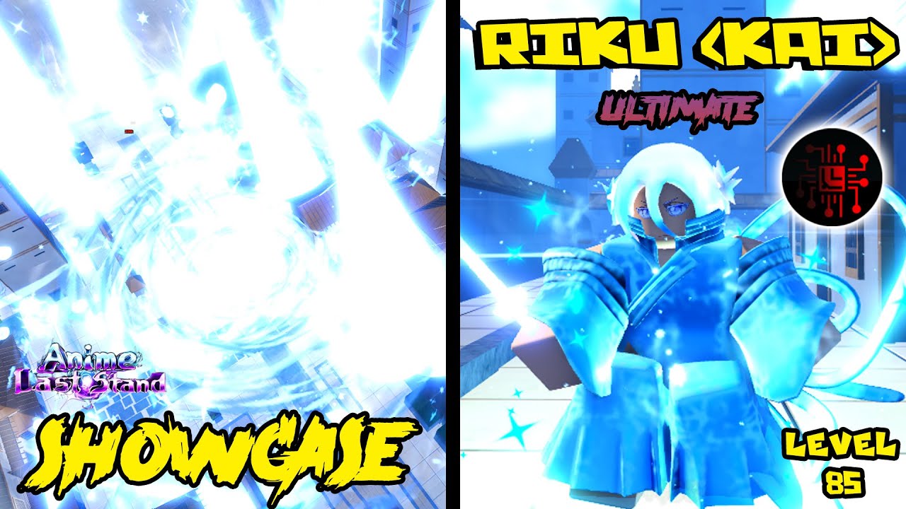 RIKU (KAI) LVL 85 ULTIMATE UNIT SHOWCASE - ANIME LAST STAND - YouTube