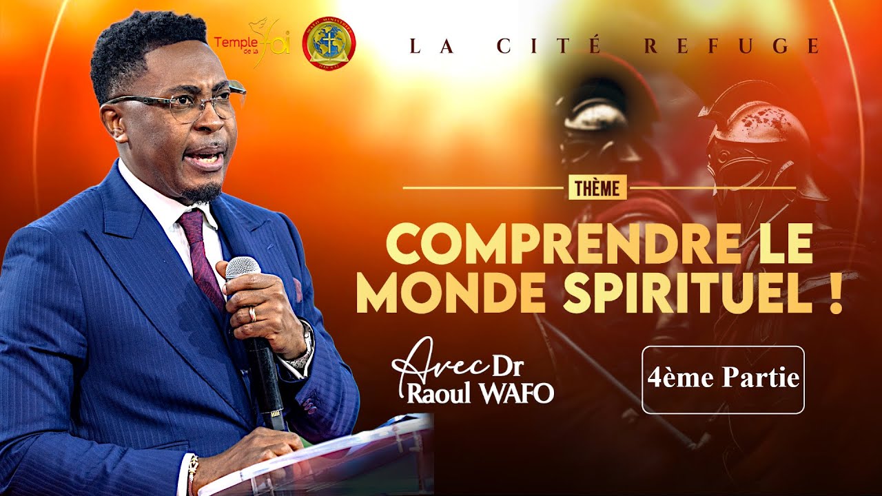 ⭕ COMPRENDRE LE MONDE SPIRITUEL ! (4ÈME PARTIE) - DR RAOUL WAFO - YouTube