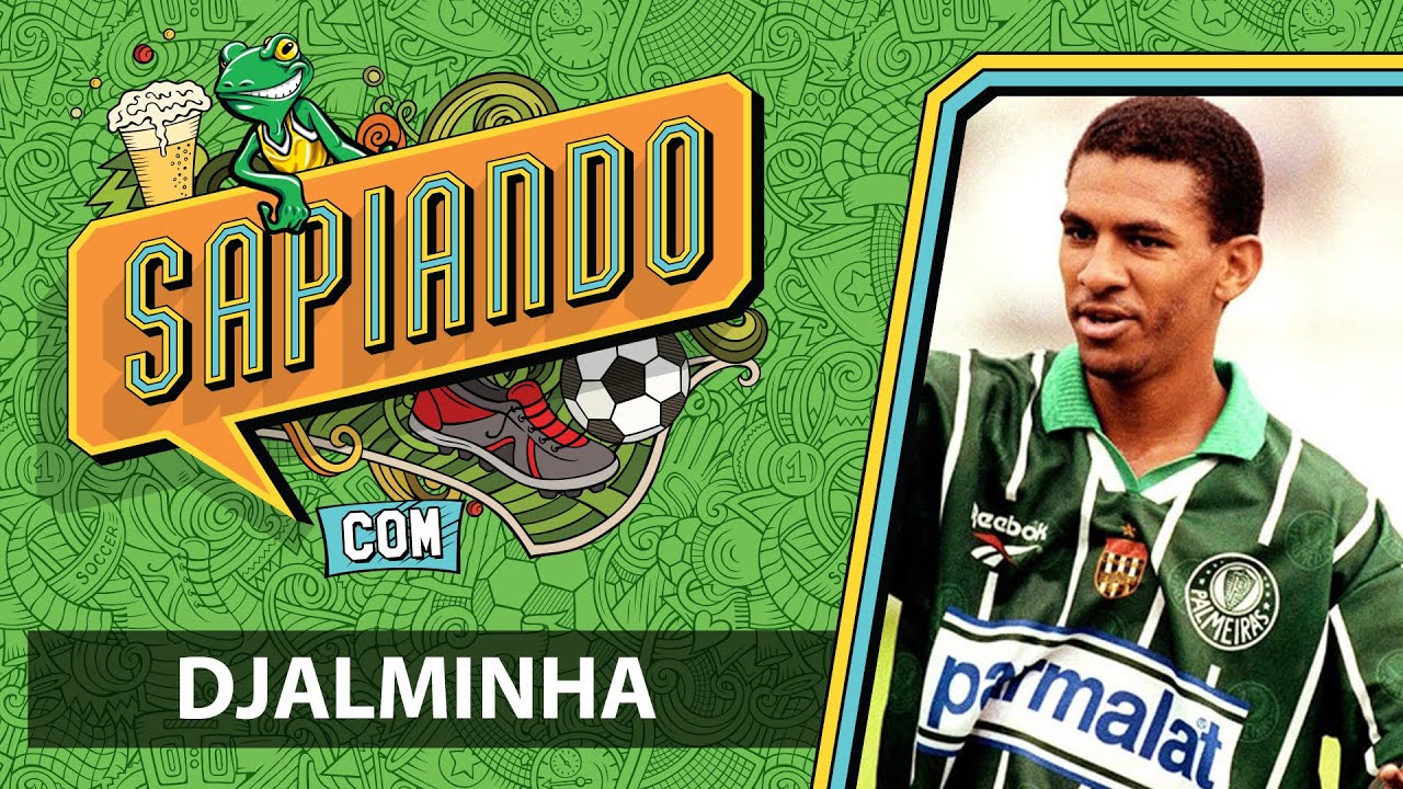 DJALMINHA: "PALMEIRAS FOI O MELHOR TIME QUE EU JÁ JOGUEI!" | SAPIANDO ...