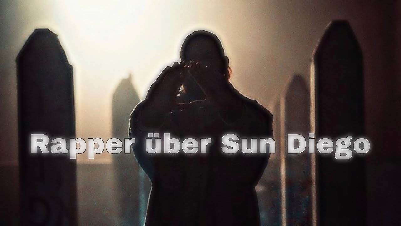 Rapper über Sun Diego - YouTube