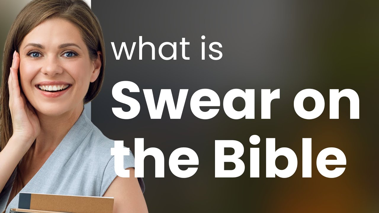 Understanding the Phrase "Swear on the Bible" - YouTube