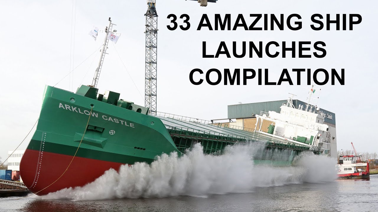 33 AMAZING SHIP LAUNCHES COMPILATION 2019 - YouTube