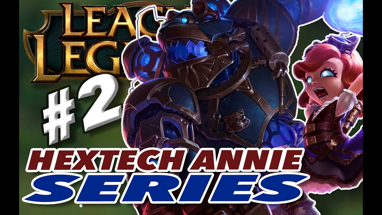 League of Legends - Hextech Annie game Series #2- Best Moments and ...