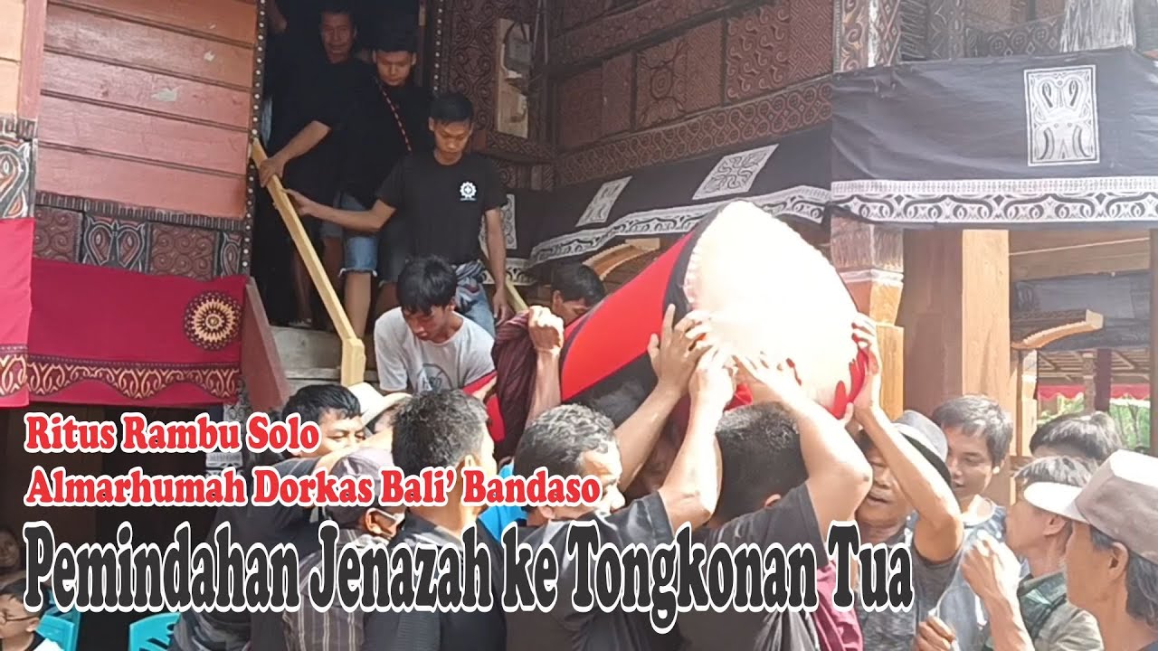 Rambu Solo | Pemindahan Jenazah Almh. Dorkas Bali' Bandaso - YouTube