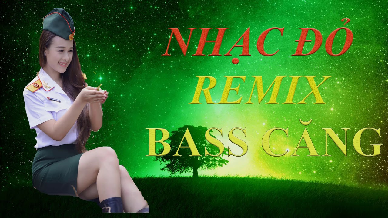 NHẠC ĐỎ REMIX HAY NHẤT 2019 - LIÊN KHÚC NHẠC ĐỎ - TÌNH KHÚC NHẠC CÁCH ...