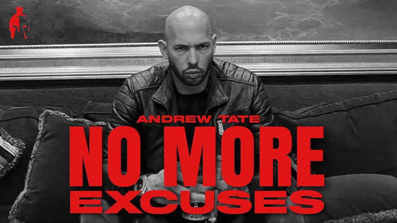 Achieving Greatness: Andrew Tate's Motivational Methods for Excuse-Free ...