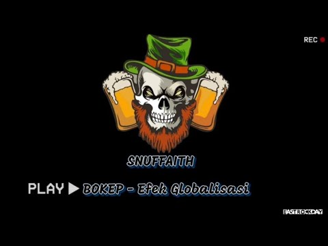 SNUFFAITH - BOKEP (Efek Globalisasi) Official Lirik Video - YouTube
