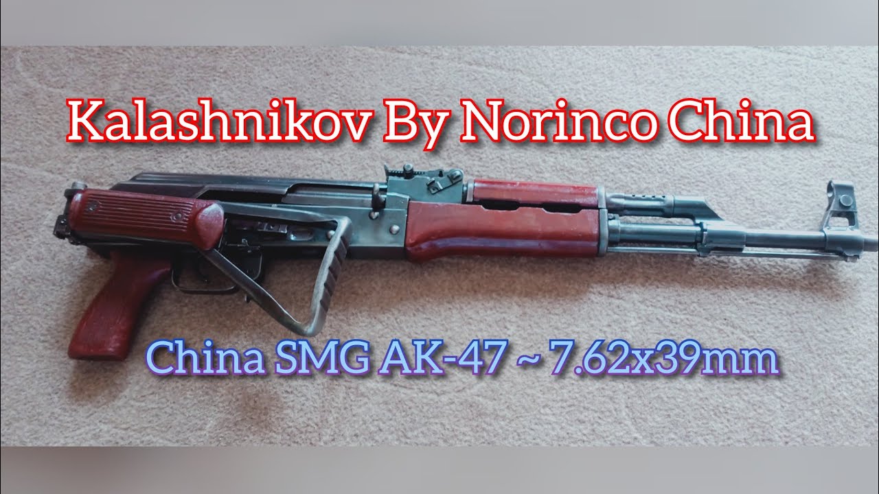 China SMG - Kalashnikov || Chinese Ak 47 Original 7.62x39mm - YouTube
