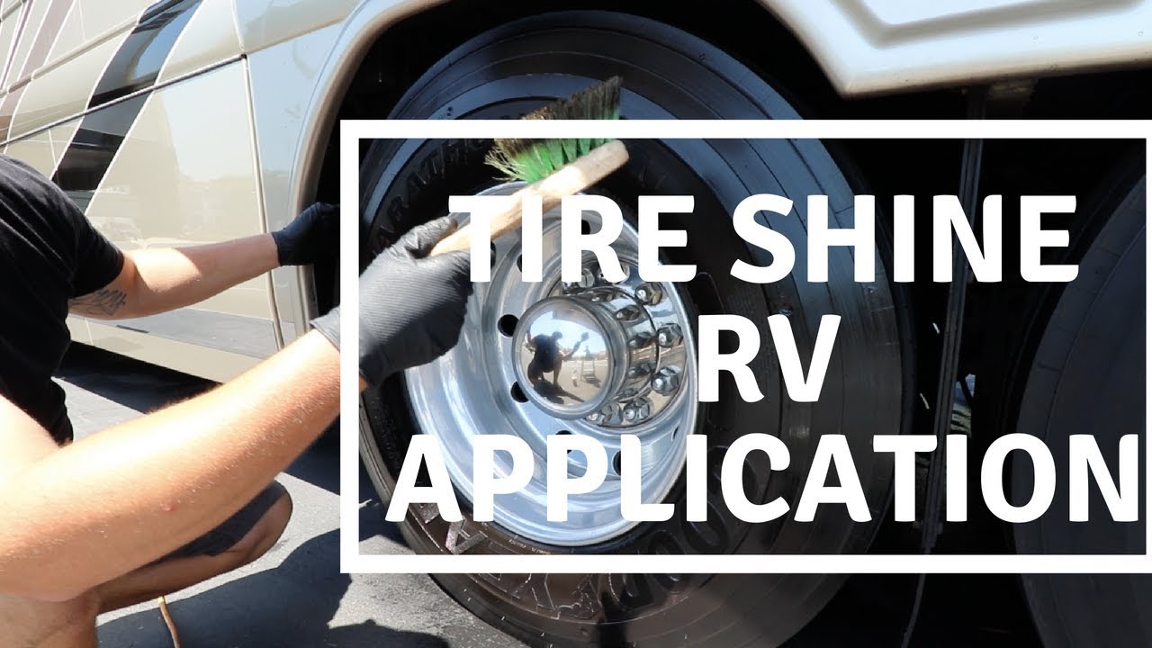 HOW TO APPLY TIRE SHINE TO A MASSIVE RV [BIG RIG] TIRE - YouTube