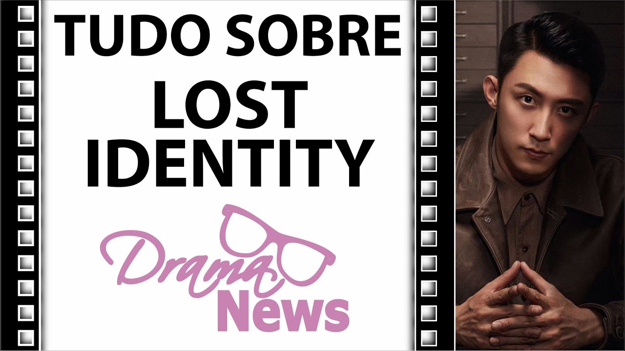 LOST IDENTITY - REAÇÃO TRAILER - TUDO SOBRE O DRAMA - corte da Live # ...