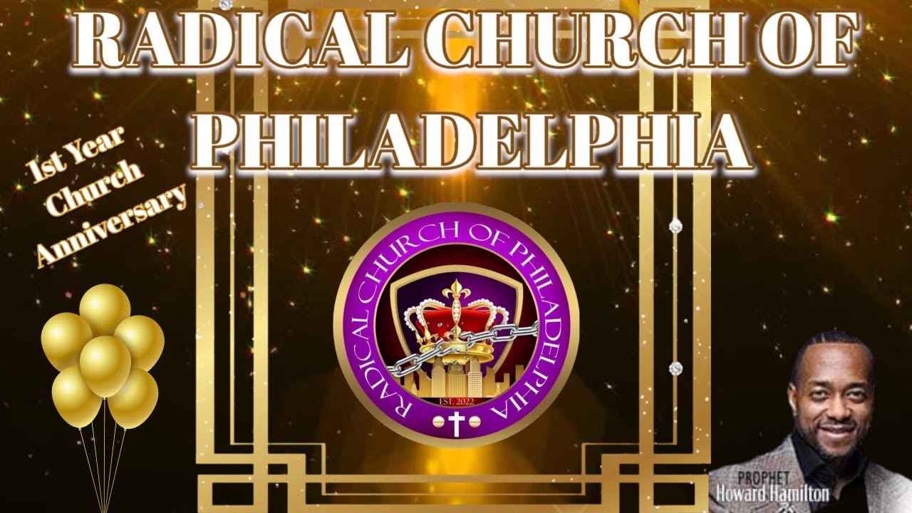 Radical Church of Philadelphia 1st Year Church Anniversary Prophet ...