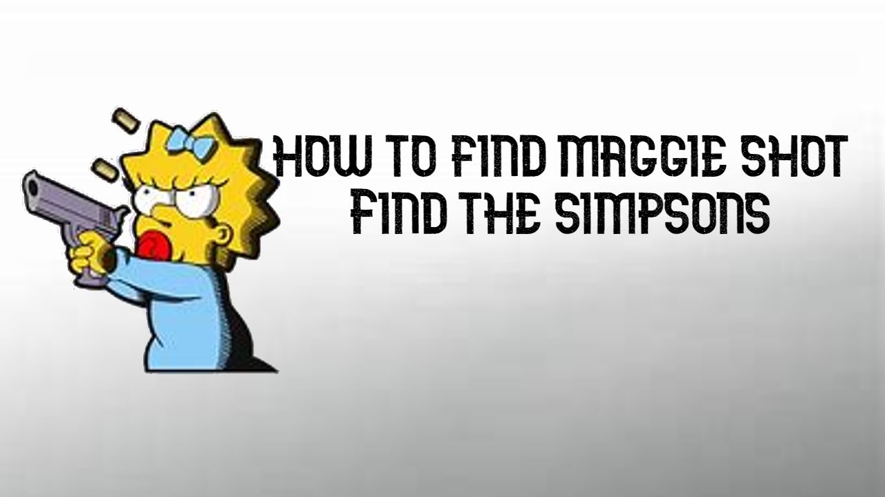 How to find Maggie Shot. (Find The Simpsons) - YouTube