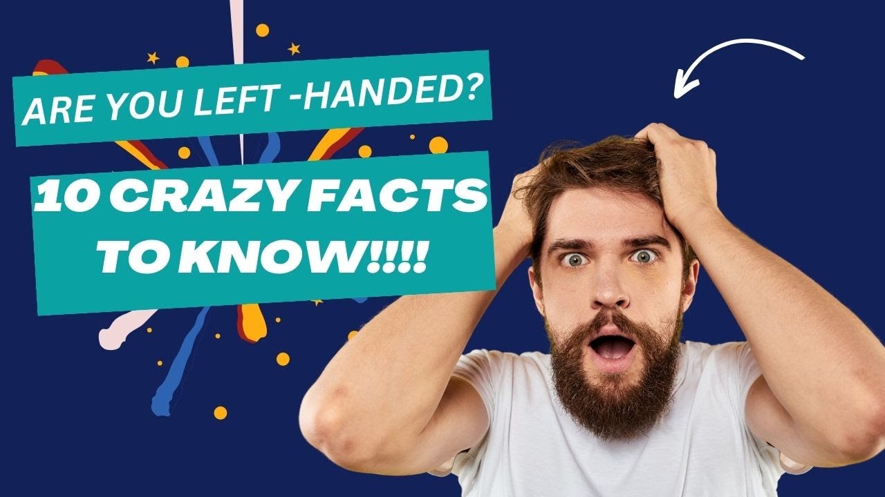 10 Fascinating Facts About Left-Handed People! - YouTube